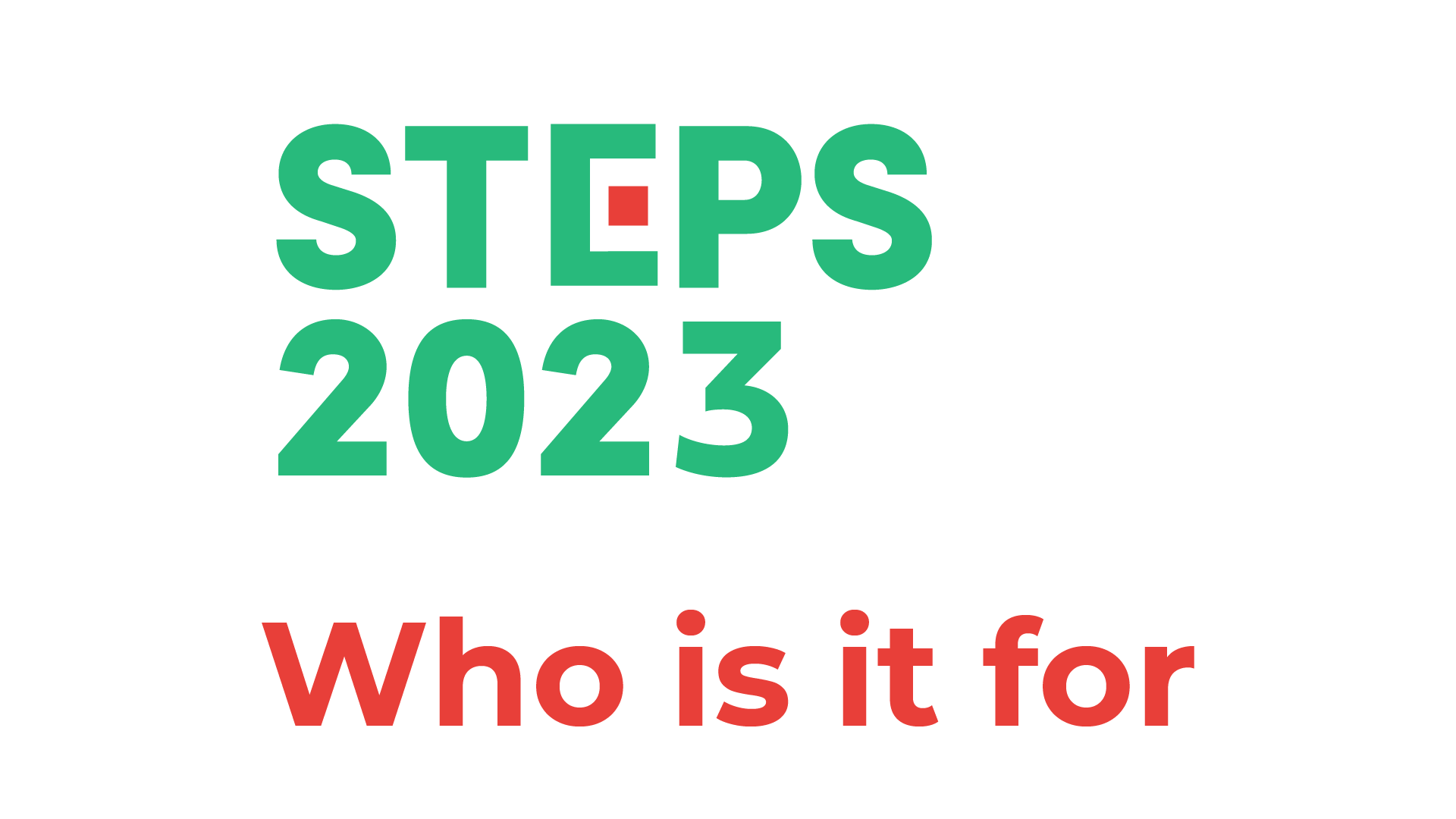 STEPS 2023 - Who is it for